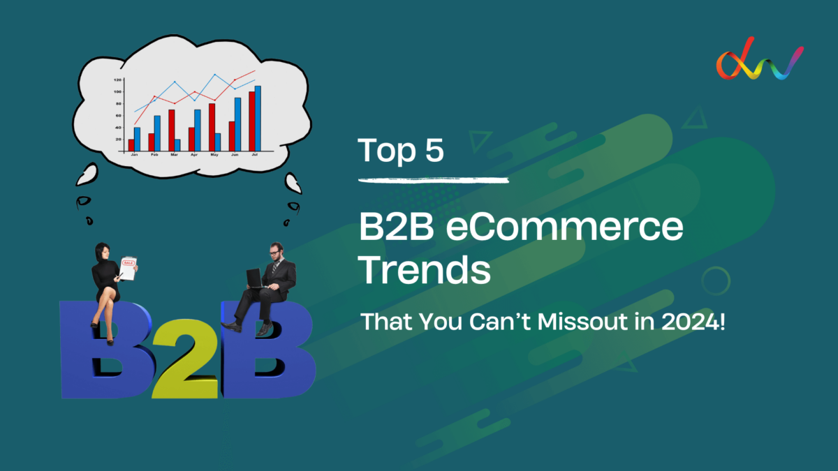 Top 5 B2B eCommerce Trends in 2025! - www.dotcomweavers.com
